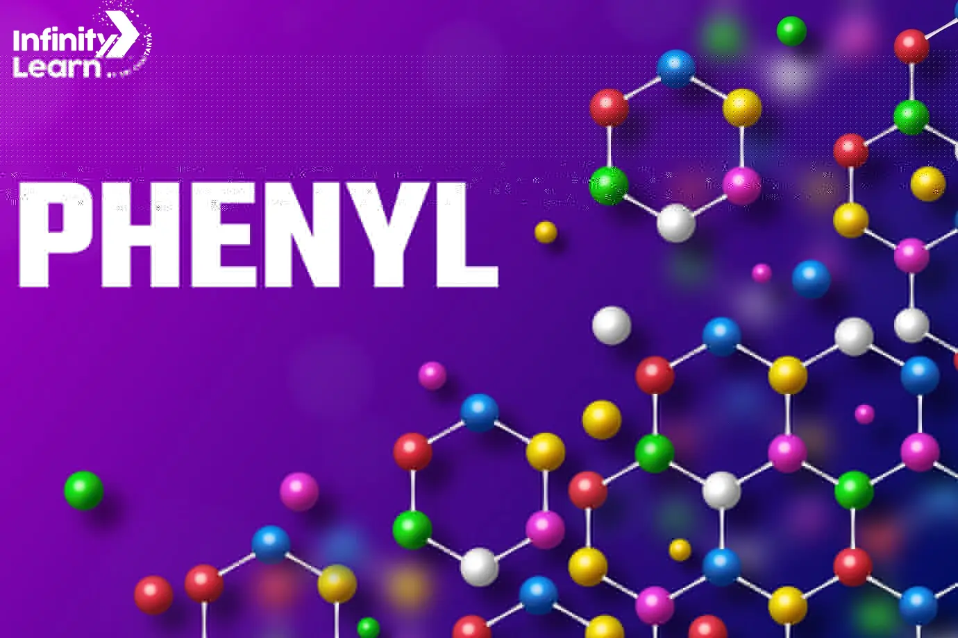 Phenyl: Structure, Formula, Types, properties & Uses | infinity Learn