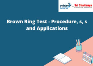 Brown Ring Test - Procedure and Applications - Infinity Learn by Sri ...