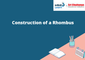 Construction of a Rhombus - Infinity Learn by Sri Chaitanya
