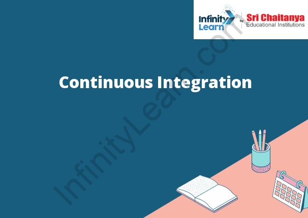 Continuous Integration Infinity Learn By Sri Chaitanya
