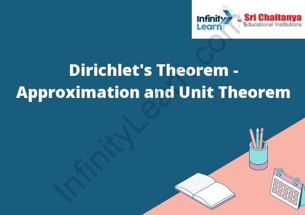 Dirichlets Theorem Approximation And Unit Theorem Infinity Learn