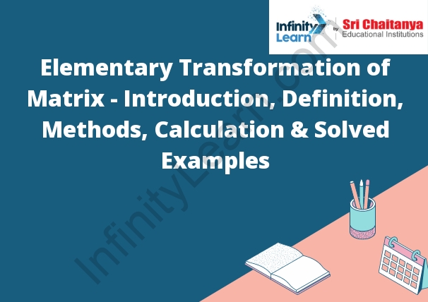 Elementary Transformation Of Matrix Introduction Definition 