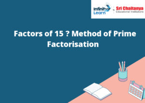 Factors of 15 – Method of Prime Factorisation - Infinity Learn by Sri ...