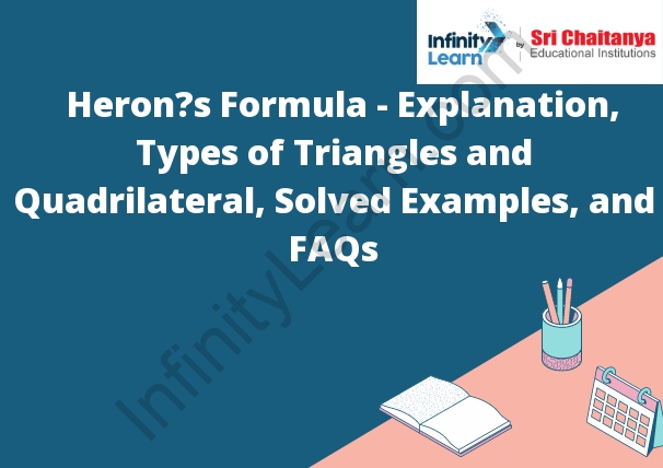 Heron’s Formula - Explanation, Types of Triangles and Quadrilateral