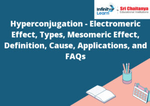 Hyperconjugation - Electromeric Effect, Types, Mesomeric Effect ...