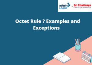 Octet Rule – Examples and Exceptions - Infinity Learn by Sri Chaitanya