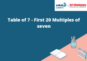 Table of 7 - First 20 Multiples of seven - Infinity Learn by Sri Chaitanya