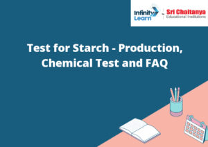 Test for Starch - Production, Chemical Test and FAQ - Infinity Learn by ...