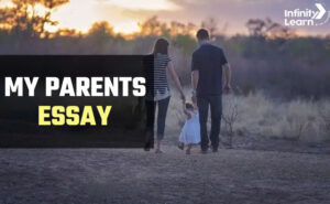 My Parents Essay for students in 100, 200, 300 and 500 words