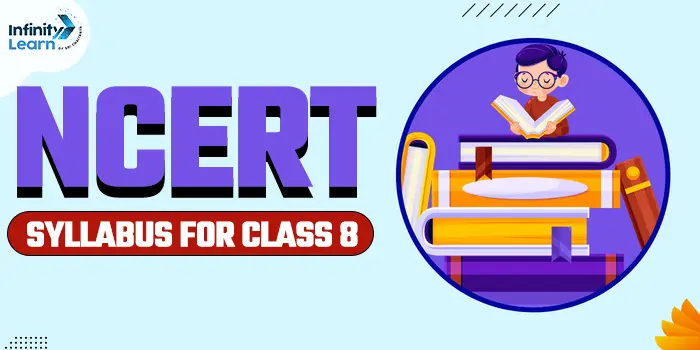 NCERT Syllabus Class 8– Download Free PDF Updated for 2023 – 2024
