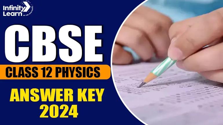 CBSE Class 12 Physics Answer Key 2024 - Download PDF SET 1, 2, 3 and 4