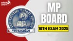 MP Board 10th Exam 2025: Check MPBSE 10th Exam Date & Admit Card