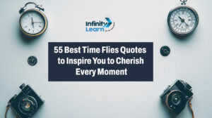 55 Best Time Flies Quotes to Inspire You to Cherish Every Moment
