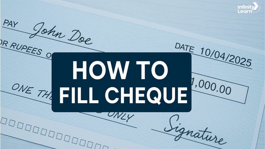 How to Fill Cheque: A Step-by-Step Guide to Writing a Cheque Correctly