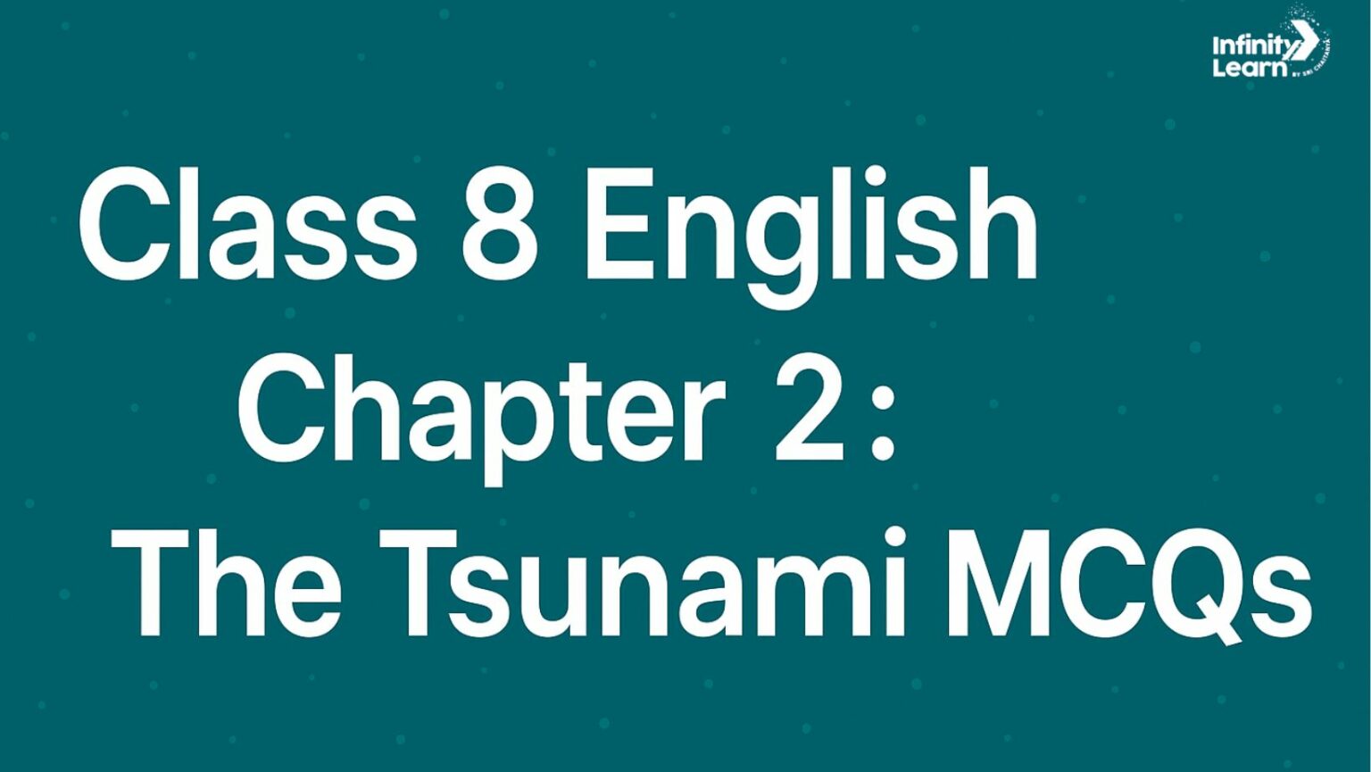 CBSE Class 8 English Chapter 2 : The Tsunami MCQs - IL