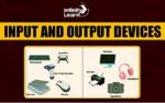 List of All Input and Output Devices: Types, Examples & Functions | IL
