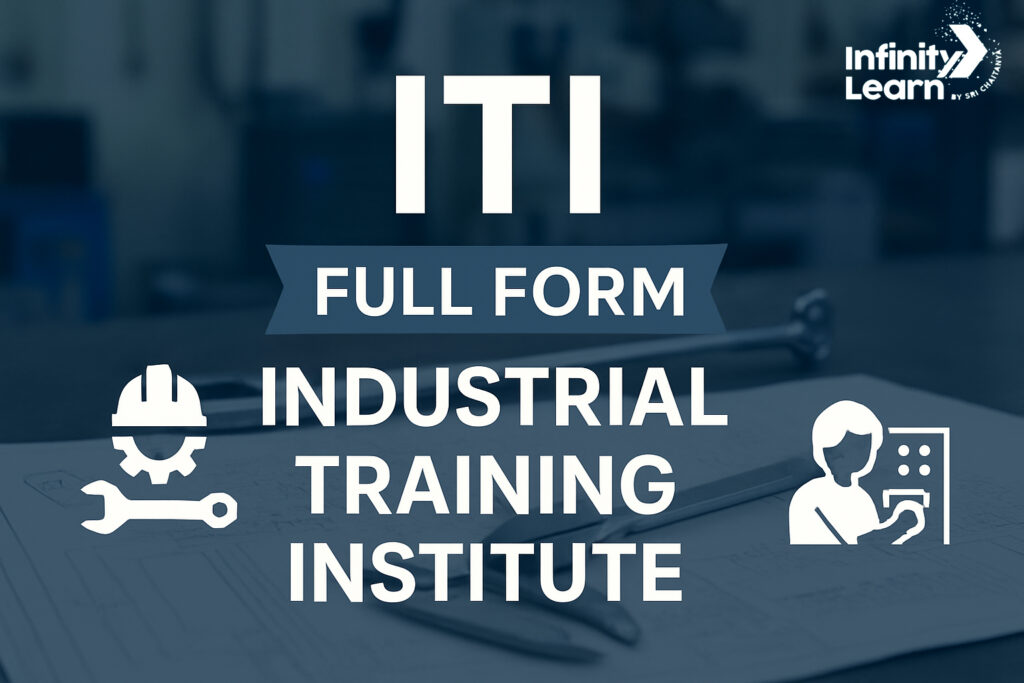 ITI Full Form - Industrial Training Institute | Eligibility, Course ...