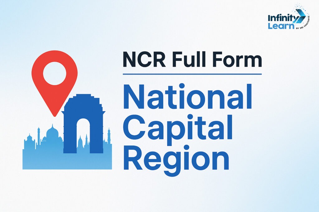 NCR Full Form – What is National Capital Region in India?