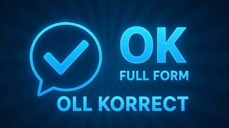 OK Full Form - Oll Korrect, History, Usage, Fun Facts