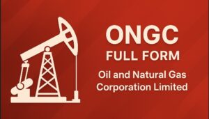 ONGC Full Form - Oil and Natural Gas Corporation Limited, History ...
