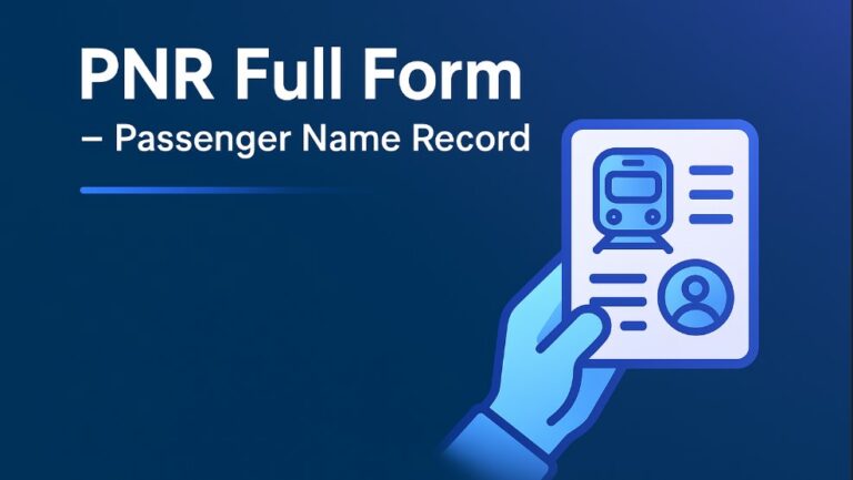 PNR Full Form – Passenger Name Record, Key Parts, Created, Importance ...