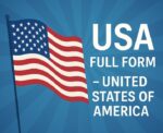 USA Full Form – United States of America, History, Govt, Economy, & Facts